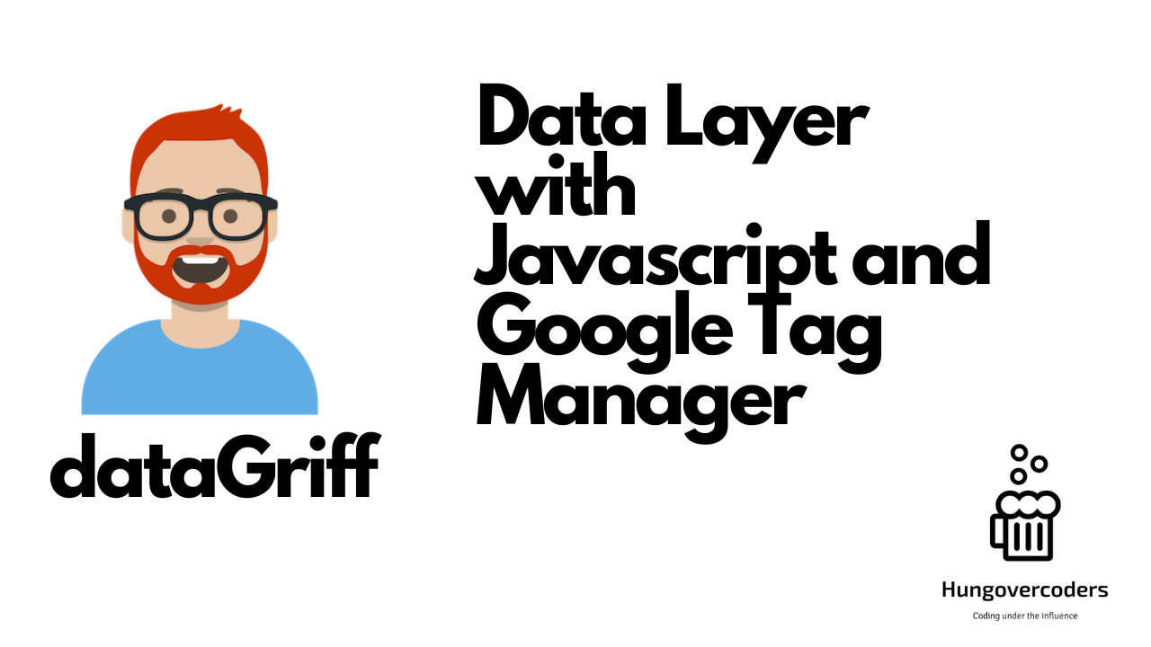 Data Layer With Javascript Datagriff Blog 7830