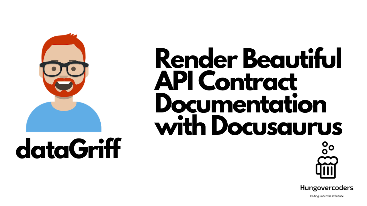 Render Beautiful API Contract Docs with Docusuarus | dataGriff Blog